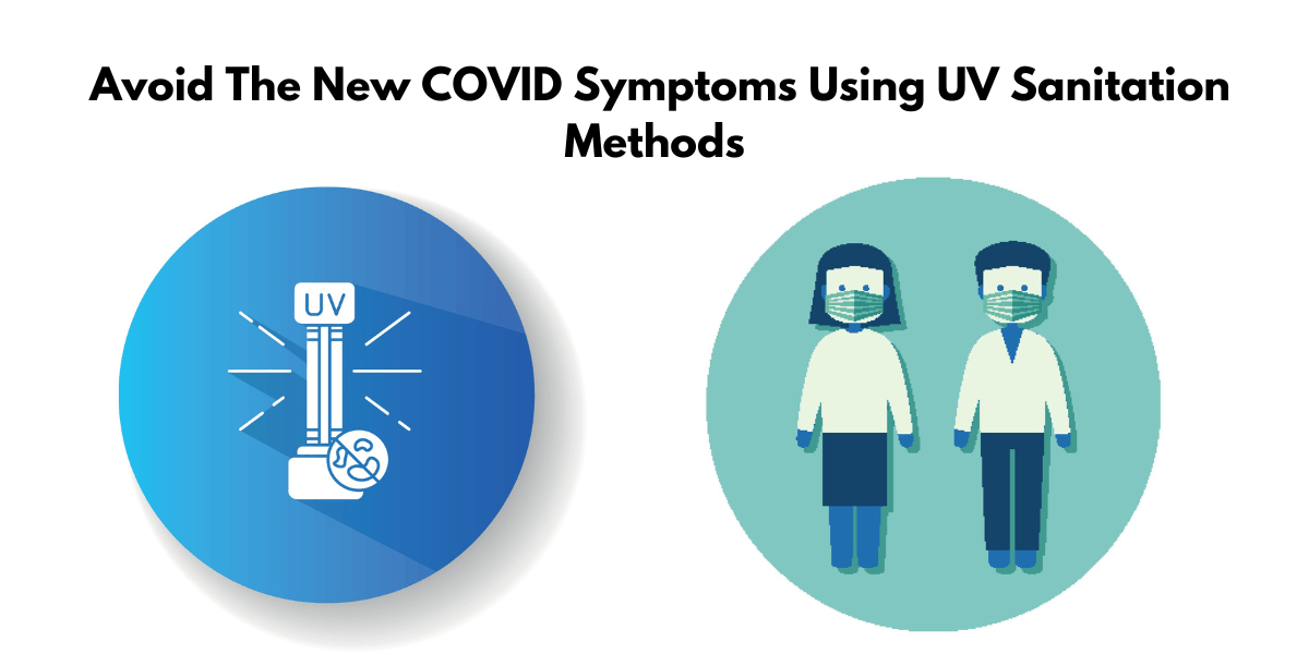 New COVID Symptoms: How to avoid all coronavirus variants using UV